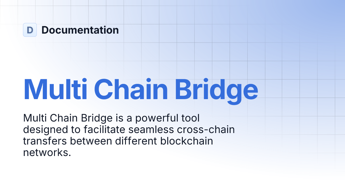 Multi Chain Bridge | Documentation
